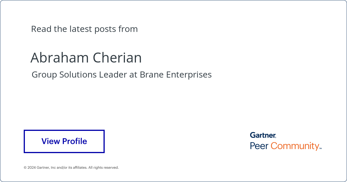 Abraham Cherian, Group Solutions Leader at Brane Enterprises | Gartner Peer Community